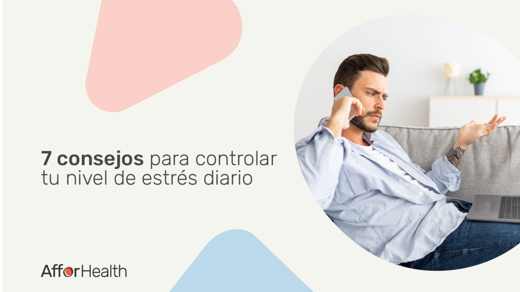 7 consejos para controlar tu nivel de estrés diario