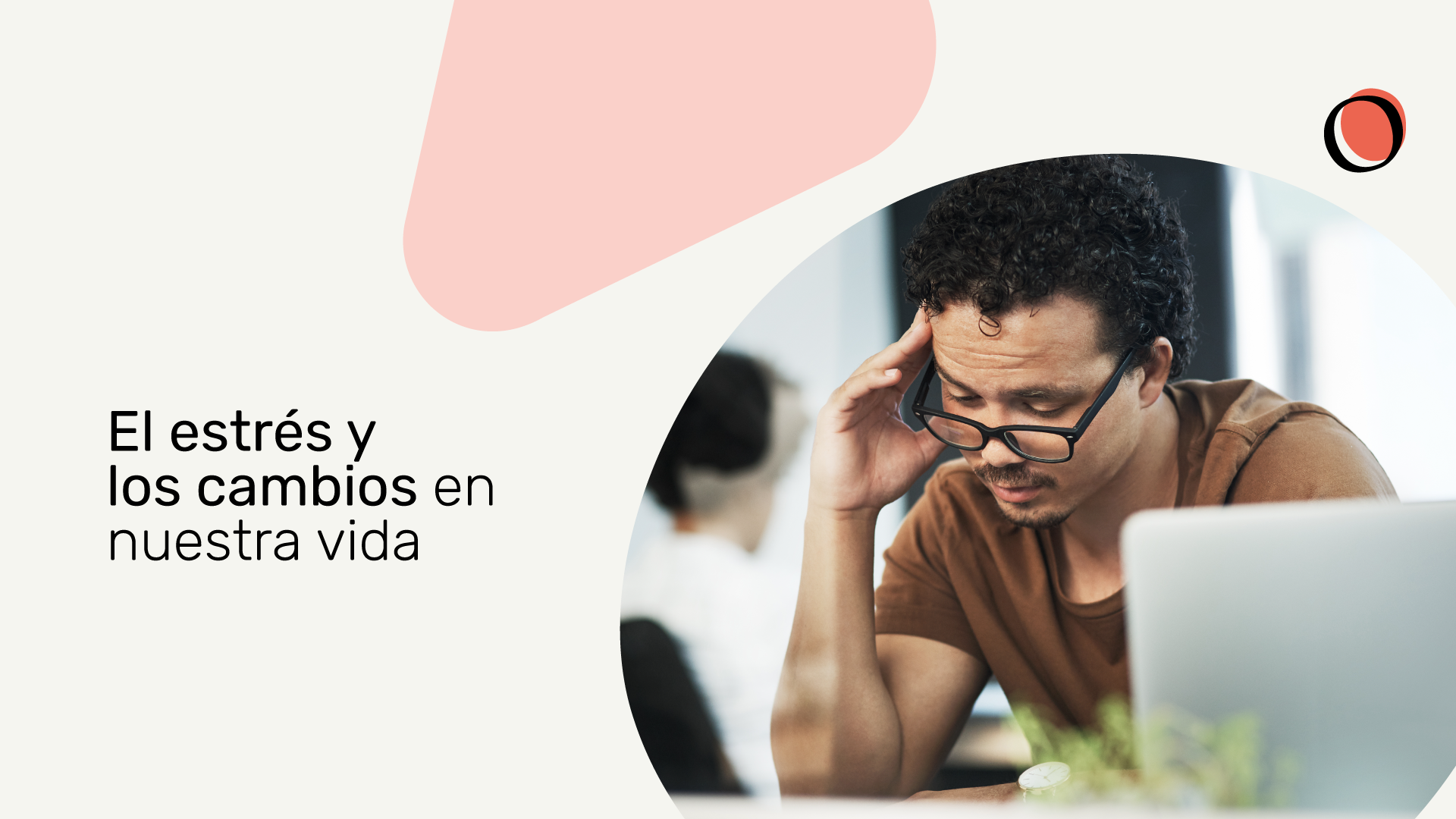 El estrés y los cambios en nuestra vida